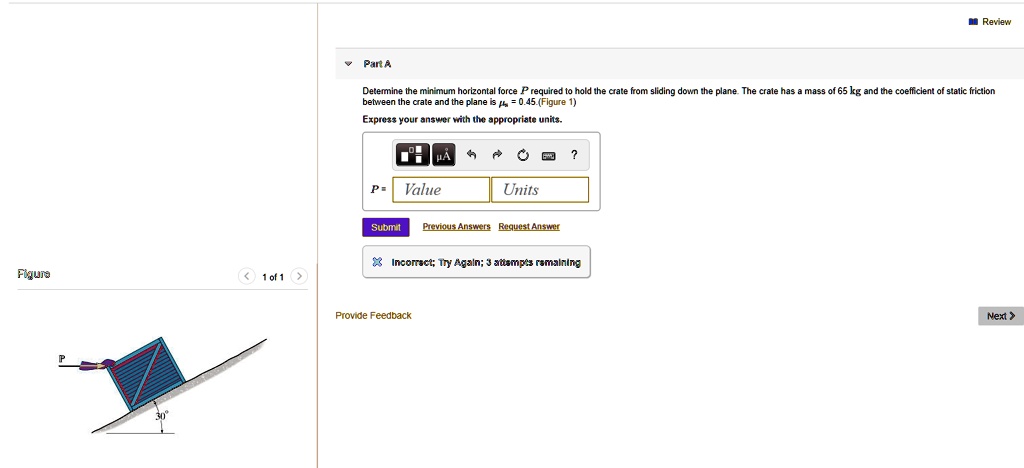 Solved Part A Determine The Minimum Horizontal Force P Required To