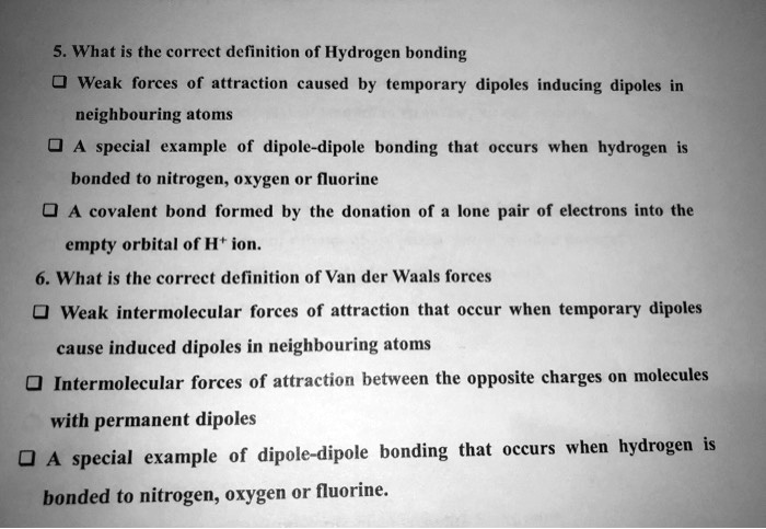 SOLVED: What is the correct definition of Hydrogen bonding Weak forces ...