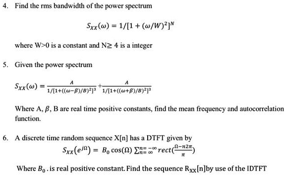 4. Find the rms bandwidth of the power spectrum Sxx(ω) = 1/[1 + (ω/W)^2 ...