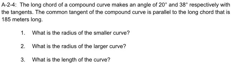 a 2 4 the long chord of a compound curve makes an angle of 20 and 38 ...