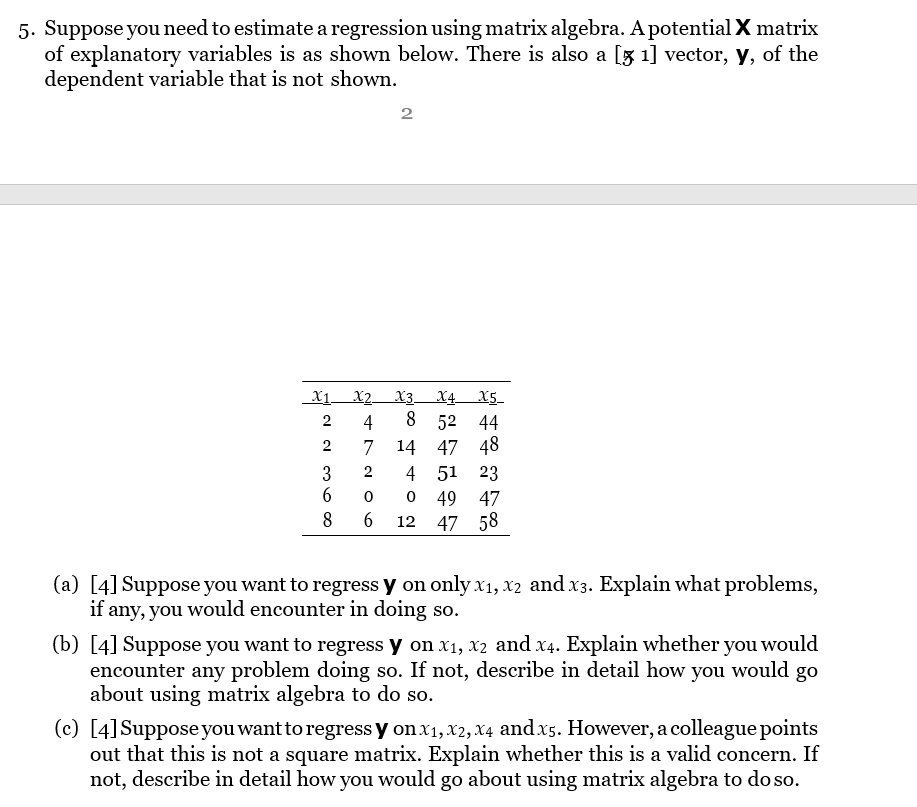 SOLVED: 5. Suppose you need to estimate a regression using matrix ...