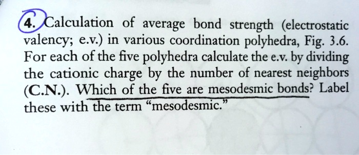 SOLVED: Calculation of average bond strength (electrostatic valency; e ...