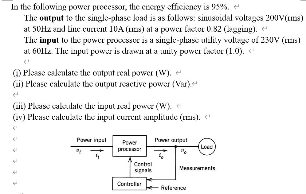 In the following power processor, the energy efficiency is 95%. The ...