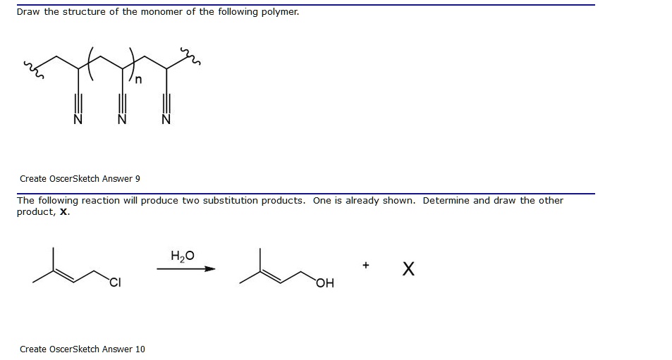 SOLVED: Draw the structure of the monomer of the following polymer. Create OskerSketch Answer ...
