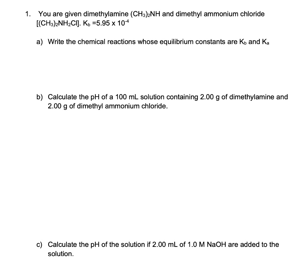 SOLVED: You are given dimethylamine (CH:)NH and dimethyl ammonium ...