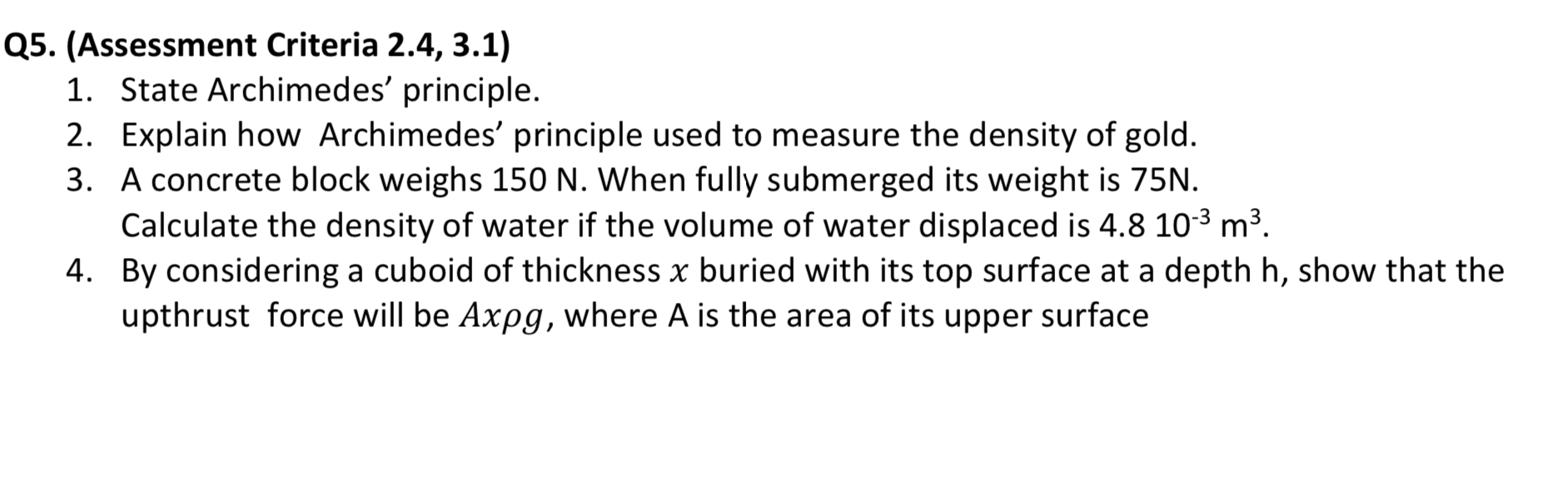 Q5. (Assessment Criteria 2.4, 3.1) 1. State Archimedes' principle. 2 ...