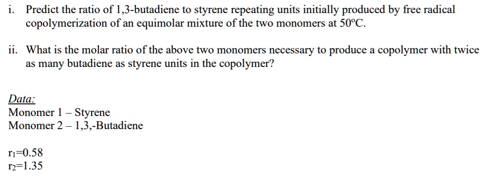 SOLVED: Predict the ratio of 1,3-butadiene to styrene repeating units ...