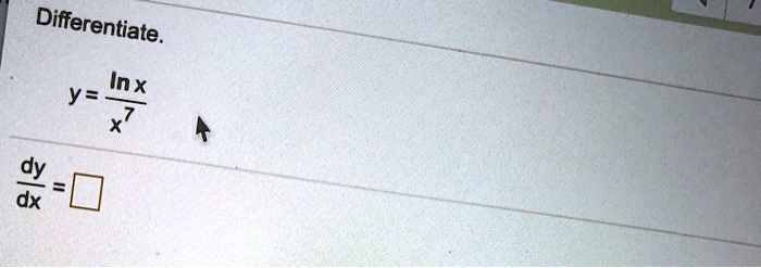 SOLVED: Inx y = dy dx Differentiate.