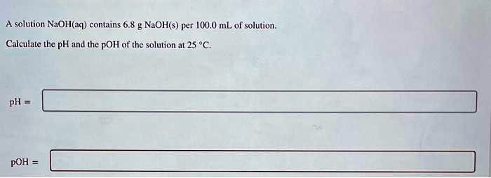 SOLVED: Texts: A solution of NaOH(aq) contains 6.8 g of NaOH(s) per 100.0 mL of solution ...
