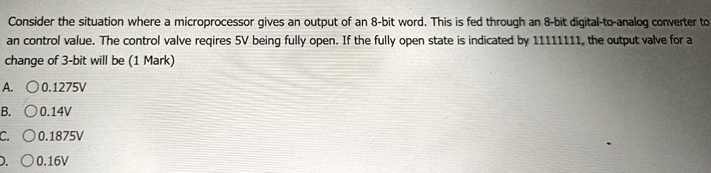 Consider the situation where a microprocessor gives an output of an 8-bit word. This is fed ...