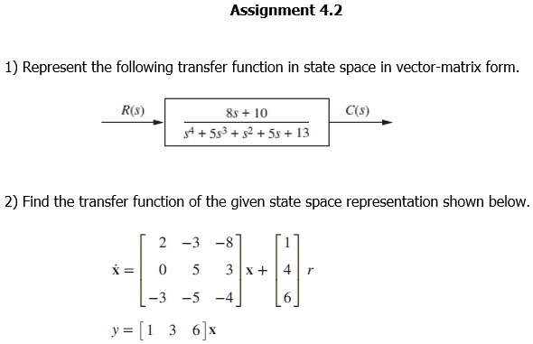 Assignment 4.2 1) Represent the following transfer function in state ...