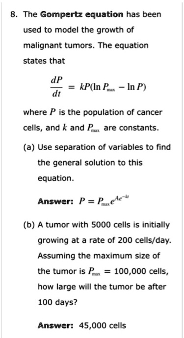 SOLVED: The Gompertz equation has been used to model the growth of ...