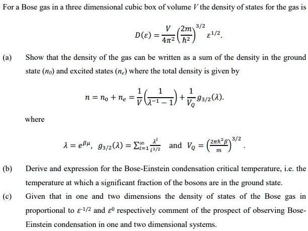 For a Bose gas in a three dimensional cubic box of volume V the density ...