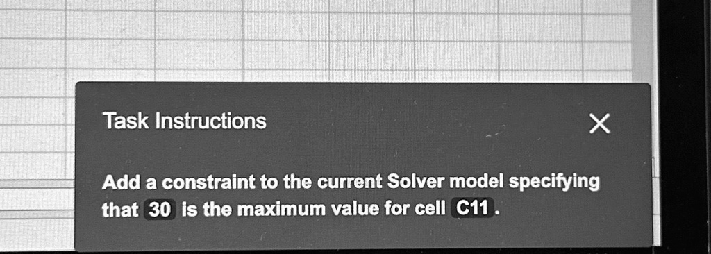 SOLVED: Task Instructions Add a constraint to the current Solver model specifying that 30 is the ...