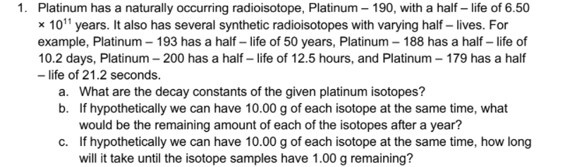platinum has a naturally occurring radioisotope platinum 190 with a ...