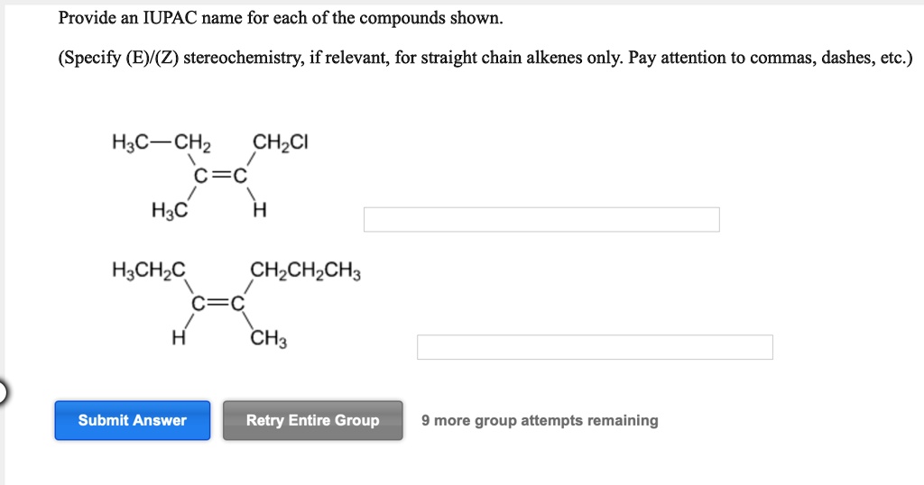 SOLVED: Provide an IUPAC name for each of the compounds shown: (Specify (E/Z) stereochemistry ...