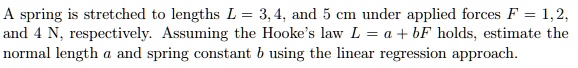 SOLVED: A spring is stretched to lengths L = 34 and 5 cm under applied ...