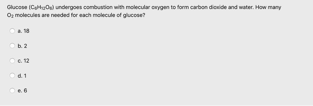 glucose cshizo6 undergoes combustion with molecular oxygen to form ...