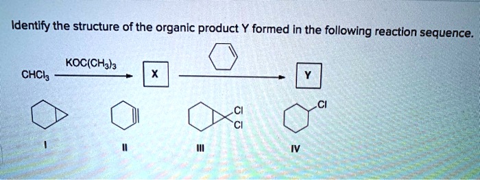 SOLVED: Identify the structure of the organic product Y formed In the following reaction ...
