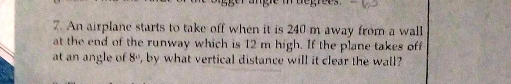 7. An airplane starts to take off when it is 240 m away from a wall at ...