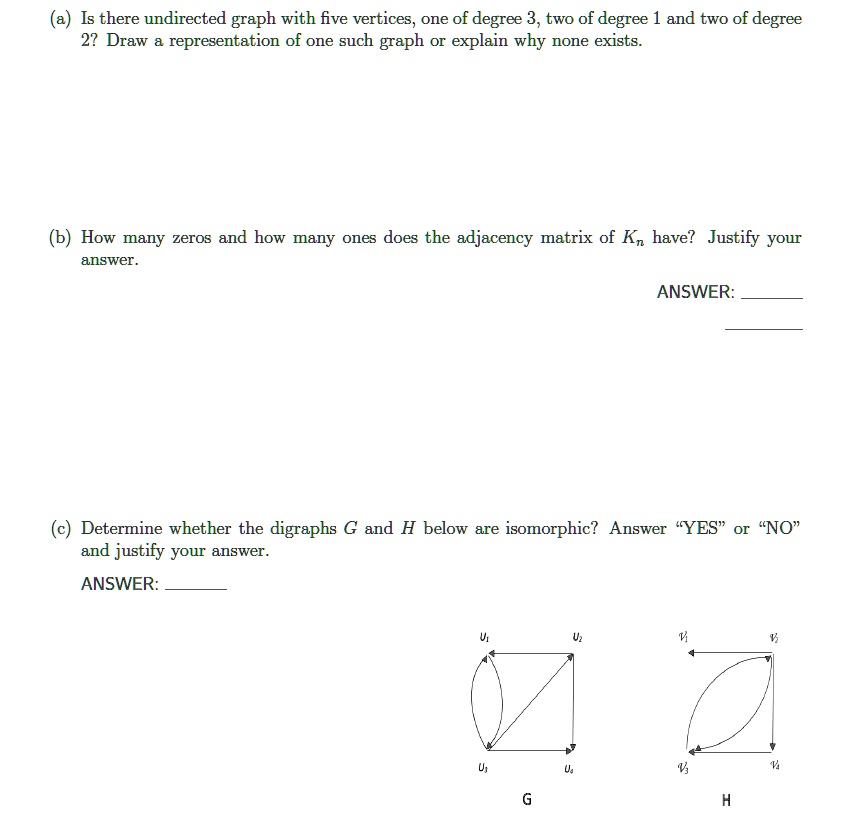 SOLVED: Is there undirected graph with five vertices; one of degree two of degree and two of ...