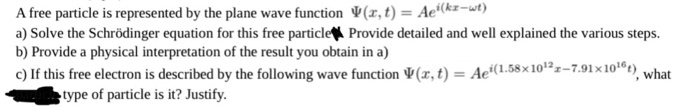SOLVED: A free particle is represented by the plane wave function Î¨(t ...
