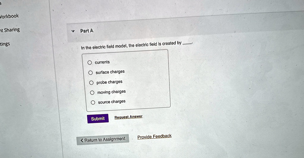 part a in the electric field model the electric field is created by ...