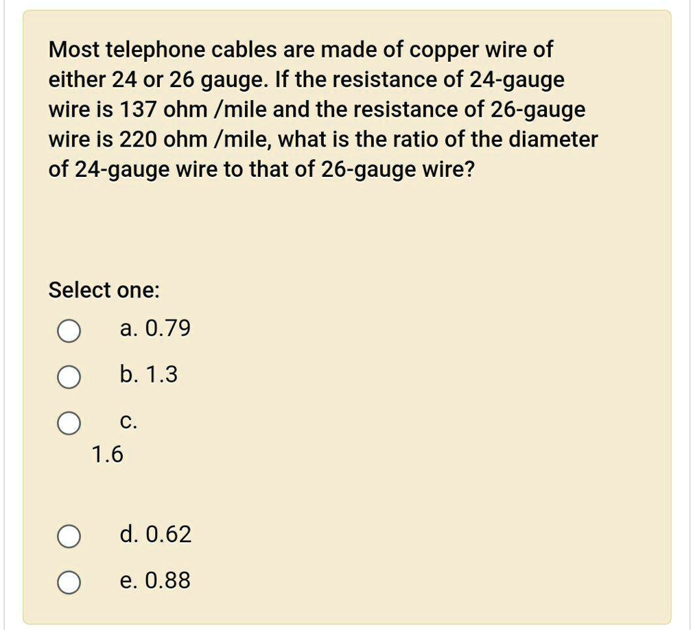 SOLVED:Most telephone cables are made of copper wire of either 24 or 26 ...