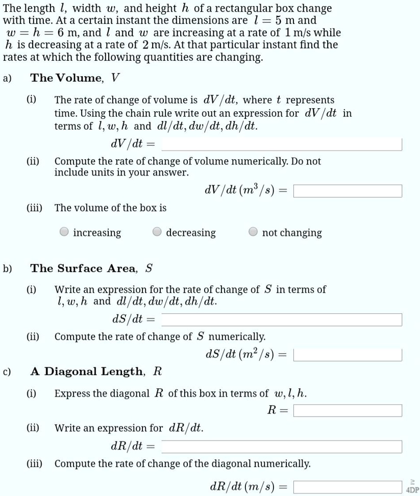 SOLVED: The length /, width W, and height h of a rectangular box change with time. At a certain ...
