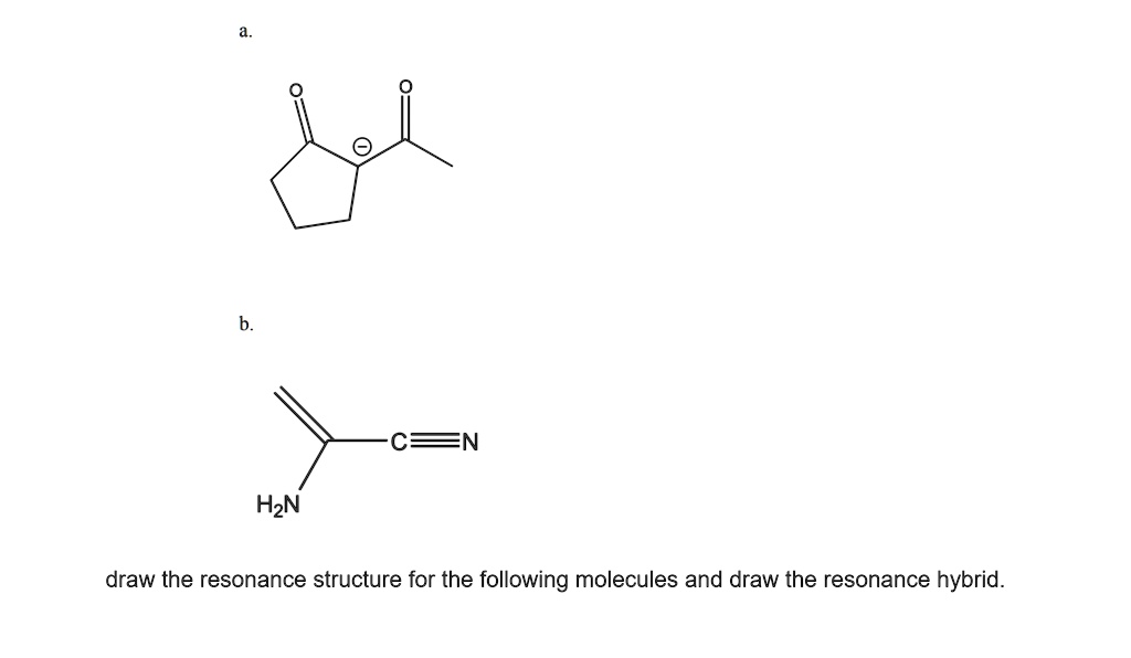 a. b. H2NC=C#N draw the resonance structure for the following molecules ...