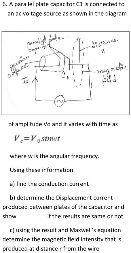 SOLVED: 6. A parallel plate capacitor C1 is connected to an AC voltage source as shown in the ...