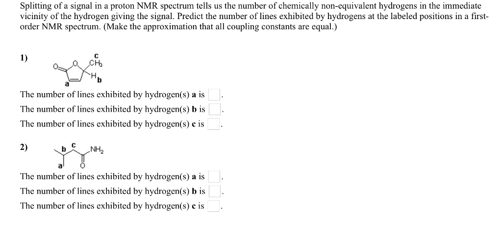SOLVED: Splitting of a signal in a proton NMR spectrum tells us the number of chemically non ...