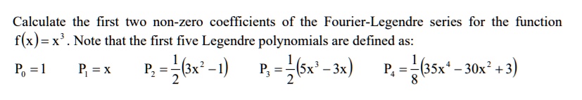 SOLVED: Calculate the first two non-zero coefficients of the Fourier ...