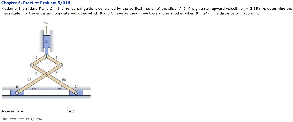 SOLVED: Chapter 5, Practice Problem 5/016 Motion of the sliders B and C in the horizontal guide ...