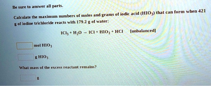 SOLVED: Be sure t0 answer all parts: of iodic acid (HIO3) that can form ...