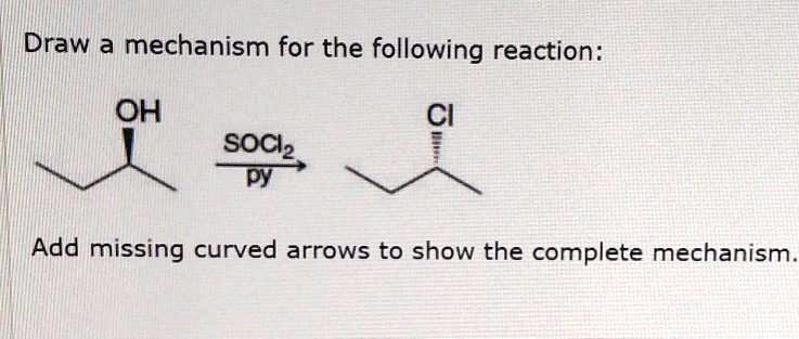 SOLVED: Draw a mechanism for the following reaction: OH Cl Add missing ...