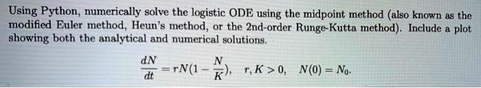 Solved Using Python To Numerically Solve The Logistic Ode Using The 8356