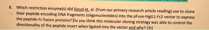 SOLVED: Which restriction enzyme(s) did Sioud et; al. (from our primary ...