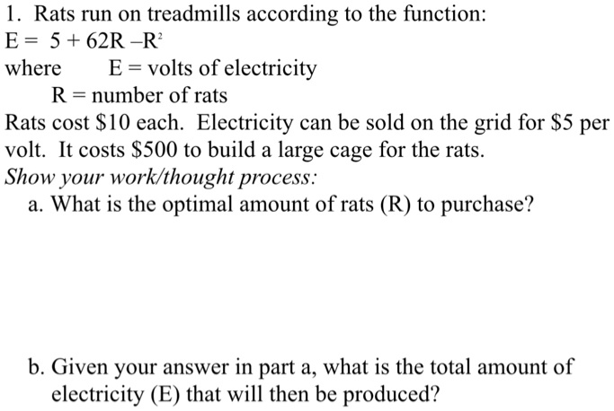 SOLVED: Rats run on treadmills according to the function: E = 5 + 62R ...