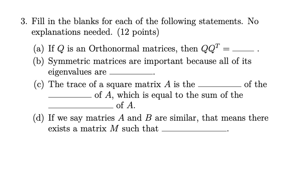 SOLVED: 3_ Fill in the blanks for each of the following statements: No explanations needed: (12 ...