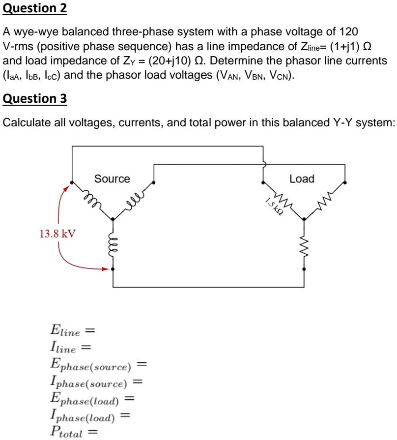 Question 2 A wye-wye balanced three-phase system with a phase voltage of 120 V-rms (positive ...