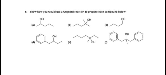 SOLVED: Show how vou would use Grignard reaction t0 prepare each ...