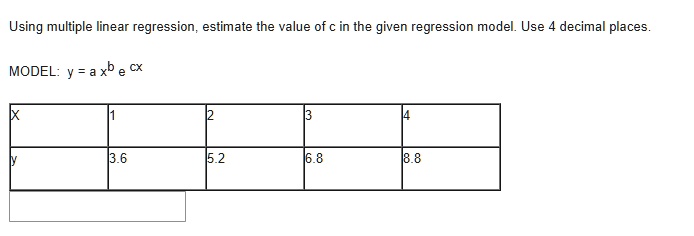 SOLVED: Using multiple linear regression, estimate the value of c in the given regression model ...
