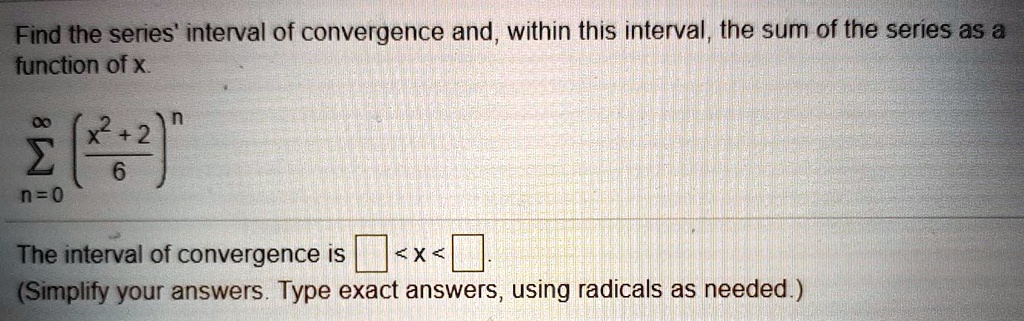 find the series interval of convergence and within this interval the sum of the series as ...