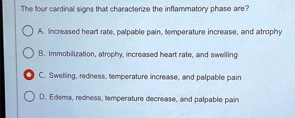 SOLVED: The four cardinal signs that characterize the inflammatory ...