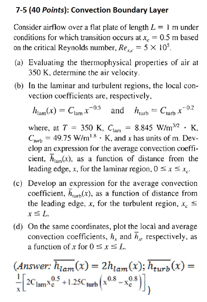 [GET ANSWER] 7-5 (40 Points): Convection Boundary Layer Consider airflow over a flat plate of ...