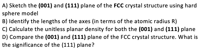 SOLVED: A) Sketch the (001) and (111) planes of the FCC crystal ...