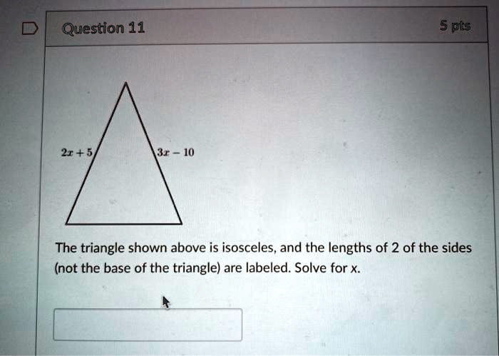SOLVED: Question 11 5 pts 21 +5 31 The triangle shown above is ... SOLVED: Question 11 5 pts 21 +5 31 The triangle shown above is ...