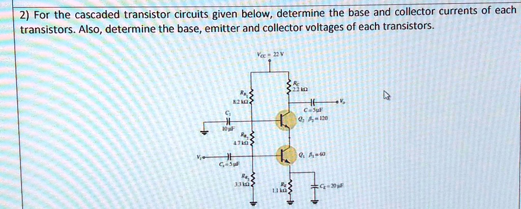 2) For the cascaded transistor circuits given below, determine the base ...