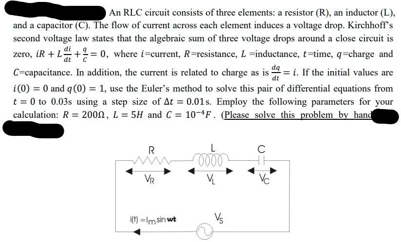 SOLVED: An RLC circuit consists of three elements: a resistor (R); an ...